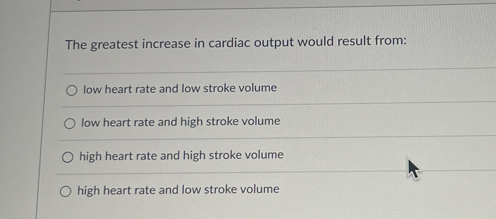 Solved The greatest increase in cardiac output would result | Chegg.com