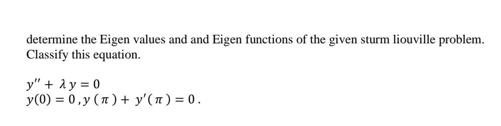 Solved determine the Eigen values and and Eigen functions of | Chegg.com