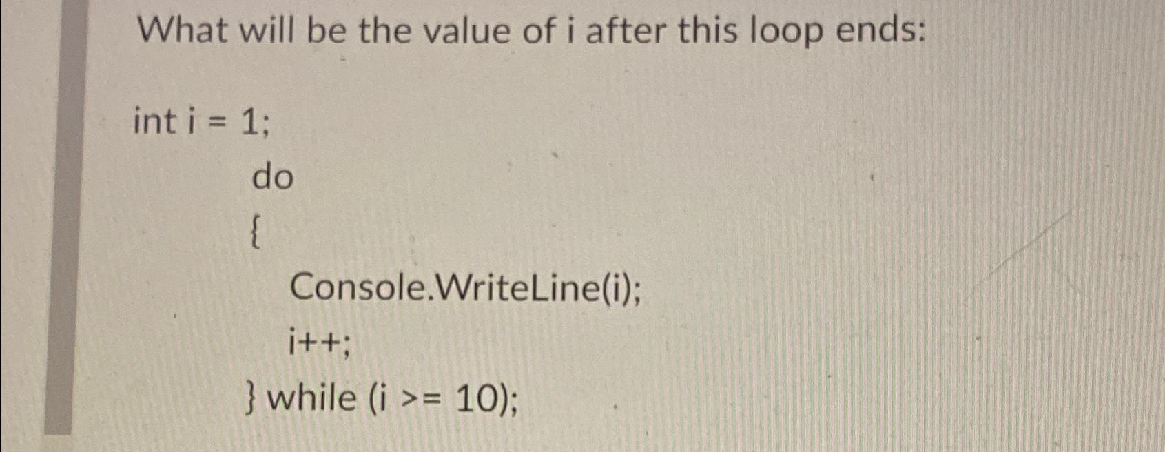 Solved What will be the value of i after this loop ends: | Chegg.com