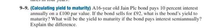 Solved -9. (Calculating yield to maturity) A 16-year old | Chegg.com
