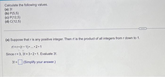 Solved Calculate the following values. (a) 3! (b) P(5,5) (c) | Chegg.com
