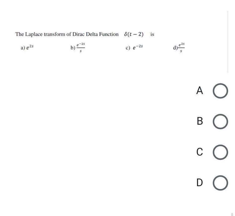 Solved The Laplace transform of Dirac Delta Function St-2) | Chegg.com