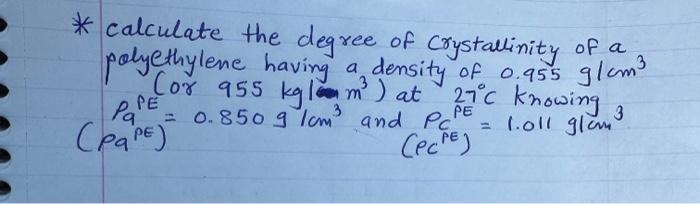 Solved * calculate the degree of crystallinity of a | Chegg.com
