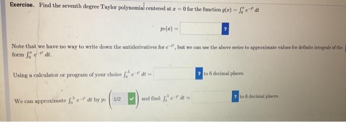 Solved Exercise. Find the seventh degree Taylor polynomial | Chegg.com