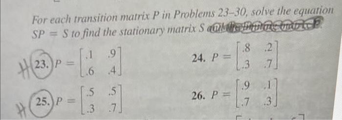 Solved For each transition matrix P in Problems 23-30, solve | Chegg.com