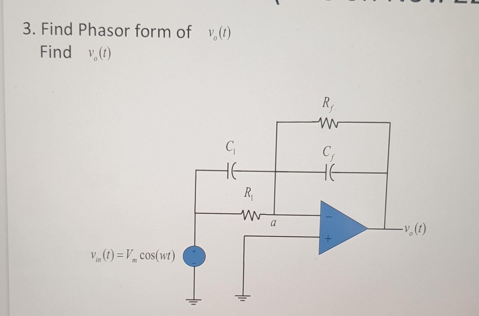 Solved 3. Find Phasor form of vo(t) Find v0(t) | Chegg.com