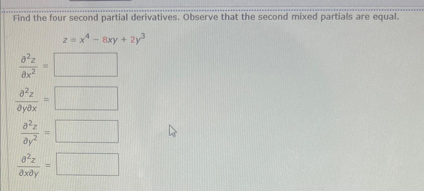 Solved Find the four second partial derivatives. Observe | Chegg.com