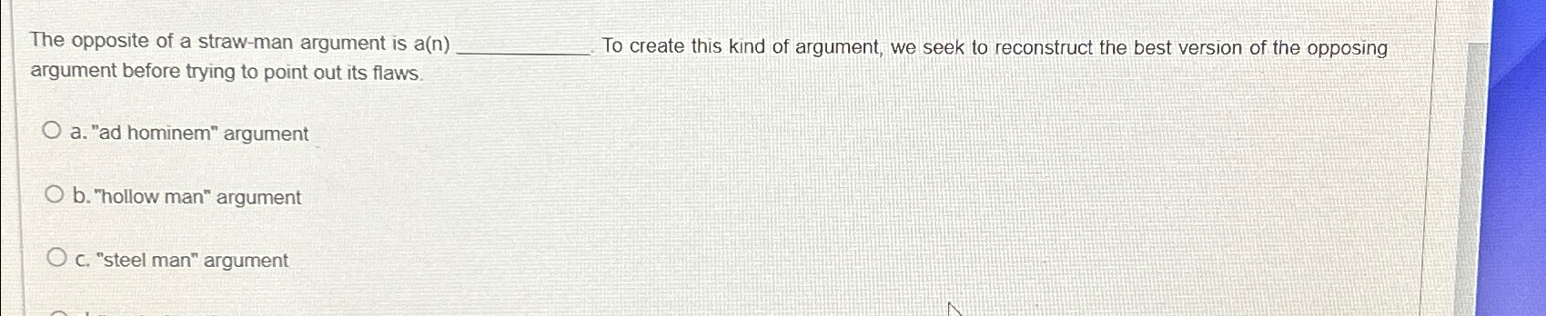 Solved The opposite of a straw-man argument is a(n)To create | Chegg.com