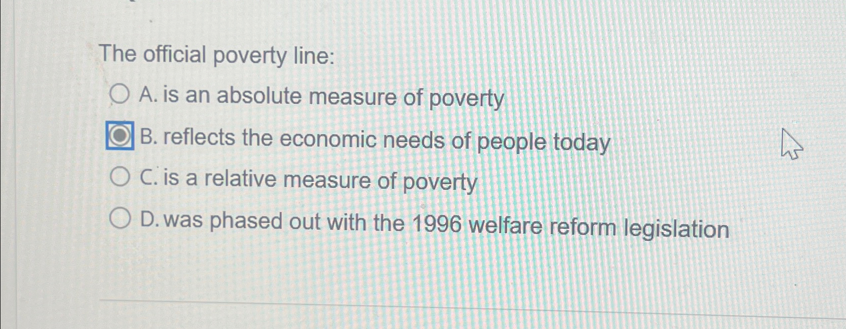 Solved The official poverty line:A. ﻿is an absolute measure | Chegg.com
