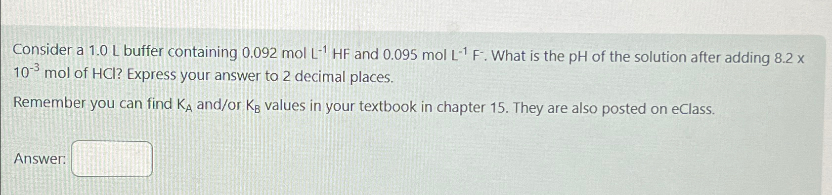 Solved Consider a 1.0L ﻿buffer containing 0.092molL-1HF ﻿and | Chegg.com