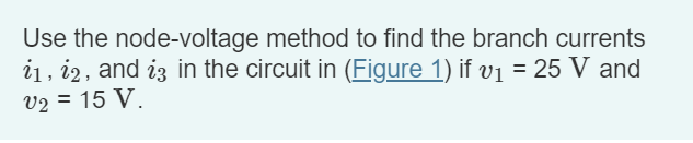 Solved Use the node-voltage method to find the branch | Chegg.com