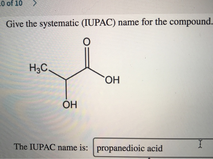 Solved 0 of 10 Give the systematic (IUPAC) name for the | Chegg.com