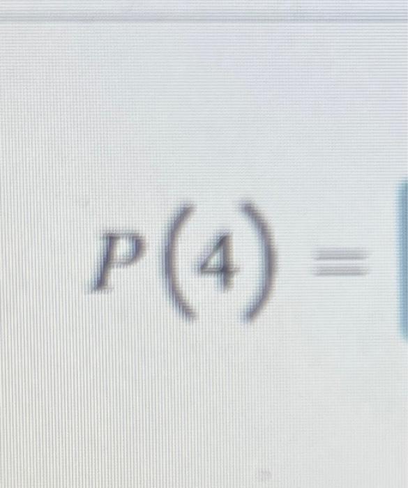 P(4)= | Chegg.com