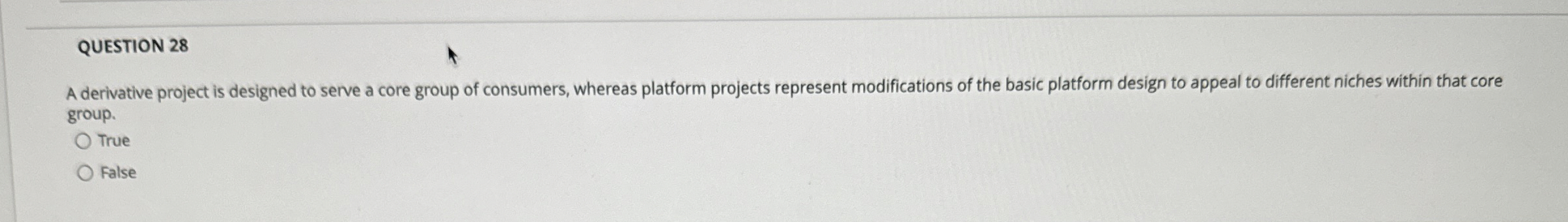 Solved QUESTION 28A derivative project is designed to serve | Chegg.com
