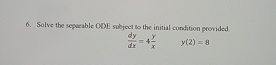Solved Solve the separable ODE subject to the initial | Chegg.com