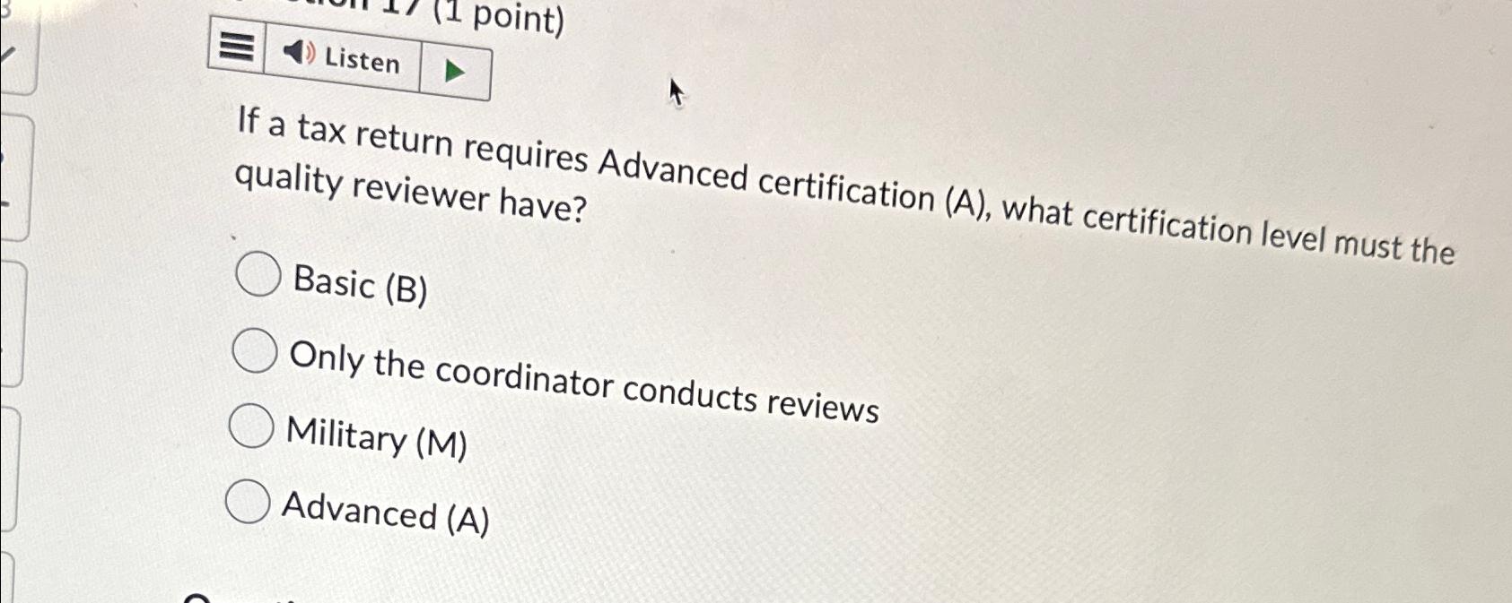 Solved ListenIf a tax return requires Advanced certification | Chegg.com