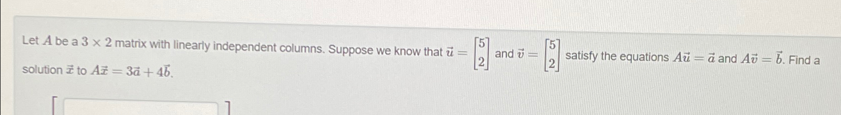 Solved Let A ﻿be a 3×2 ﻿matrix with linearly independent | Chegg.com