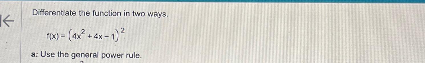 Solved Differentiate the function in two | Chegg.com