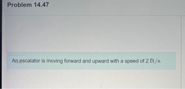 Solved An escalator is moving forward and upward with a | Chegg.com