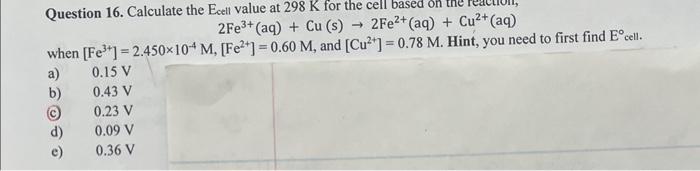 Solved Question 16 Calculate The Ecell Value At 298 K For