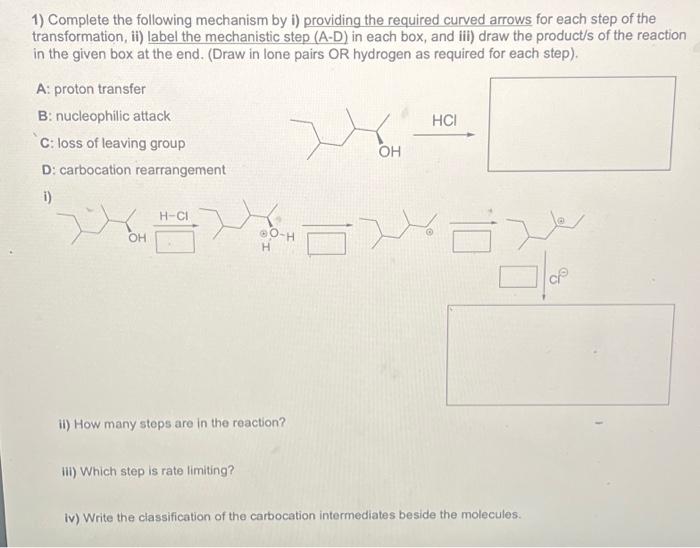 Solved 1) Complete the following mechanism by i) providing | Chegg.com