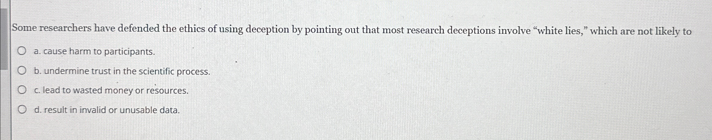 Solved Some researchers have defended the ethics of using | Chegg.com