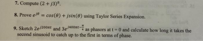 Solved 7. Compute (2+j3)8. 8. Prove ejθ=cos(θ)+jsin(θ) using | Chegg.com