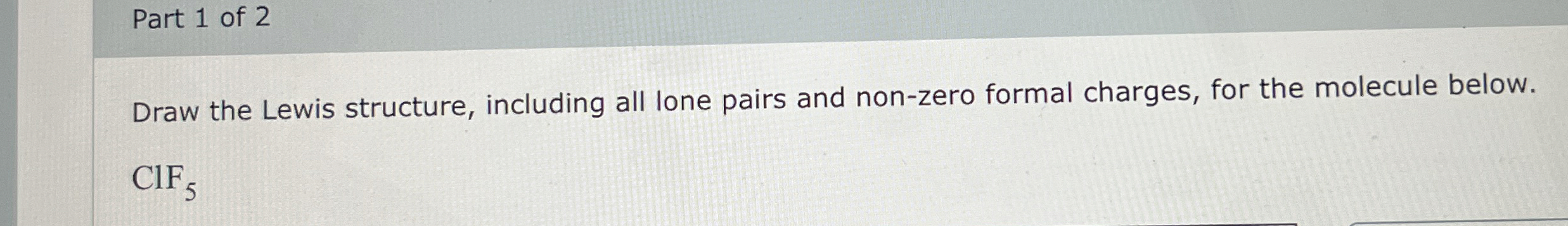 Solved Part 1 ﻿of 2Draw the Lewis structure, including all | Chegg.com
