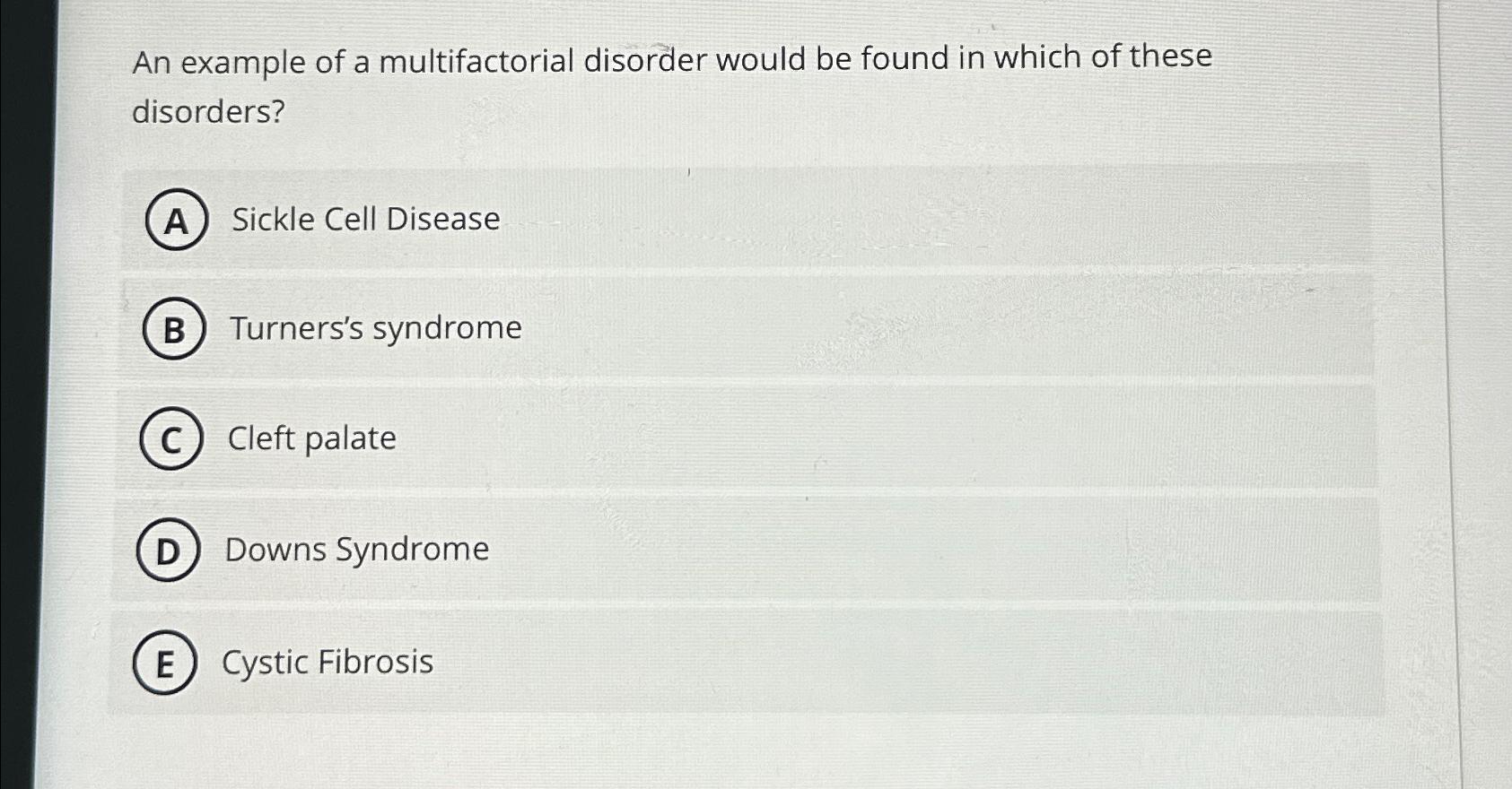 Solved An example of a multifactorial disorder would be | Chegg.com
