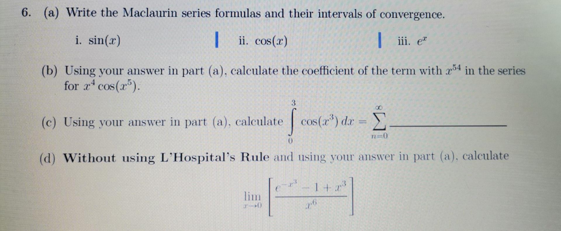 Solved (a) Write the Maclaurin series formulas and their | Chegg.com