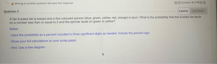 Solved A fair 6-sided die is tossed and a five coloured | Chegg.com