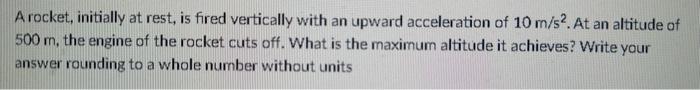 Solved A rocket, initially at rest, is fired vertically with | Chegg.com