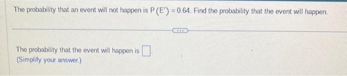 Solved The probability that an event will not happen is | Chegg.com