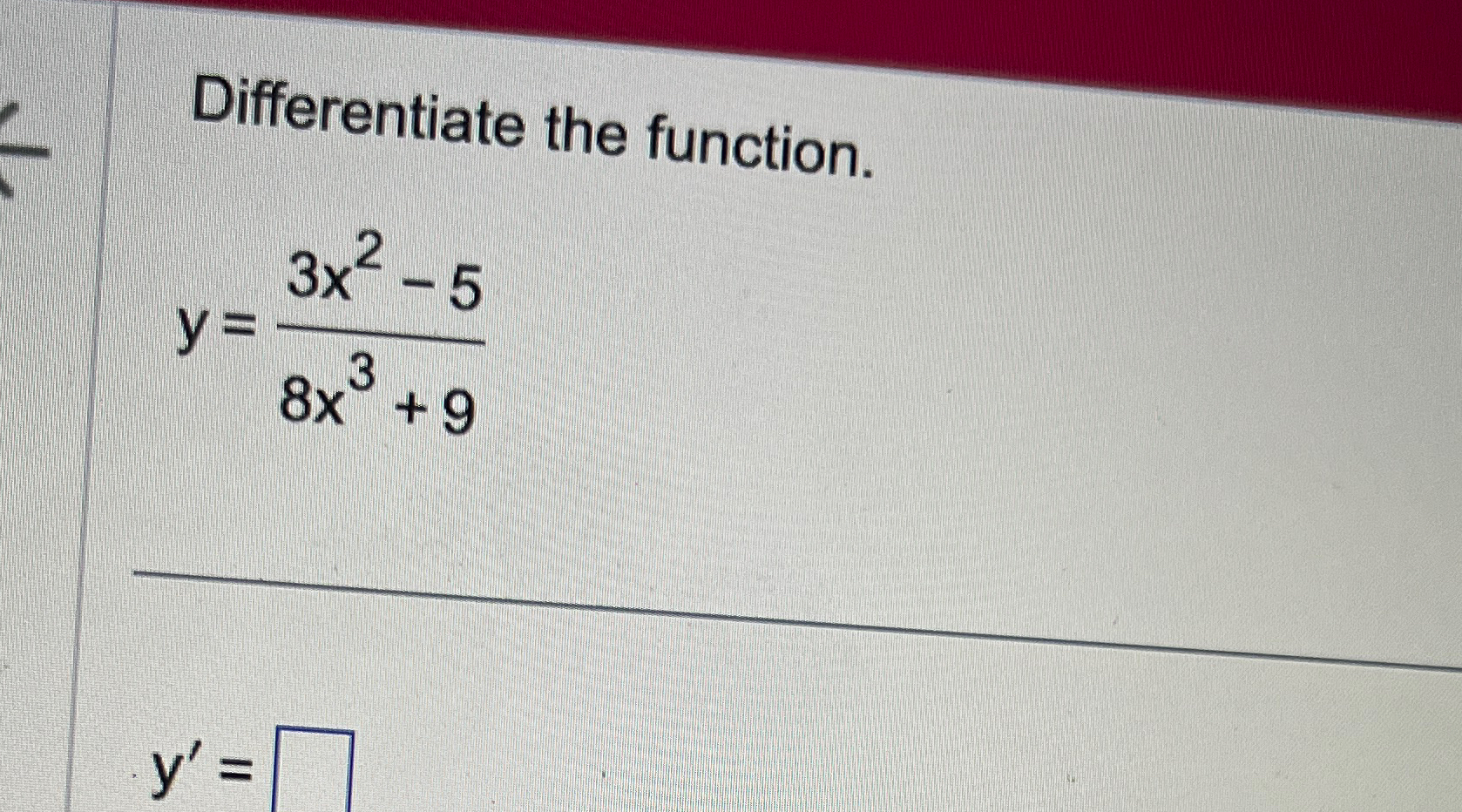Solved Differentiate the function.y=3x2-58x3+9y'= | Chegg.com