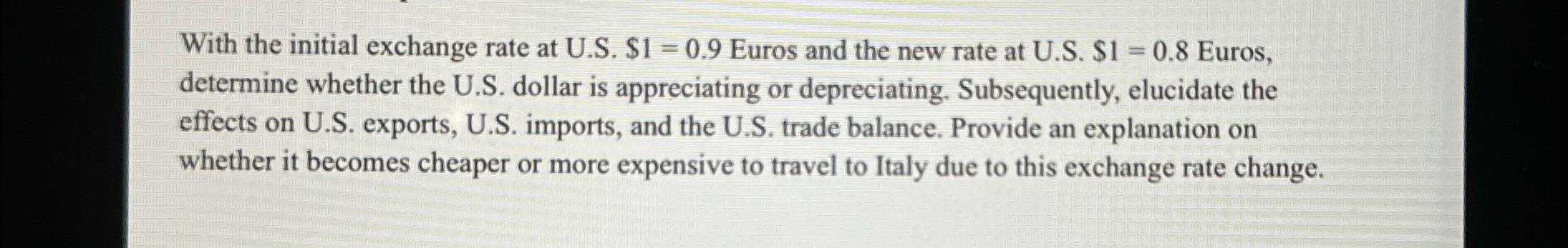 Solved With the initial exchange rate at U.S. ﻿$1=0.9 ﻿Euros | Chegg.com