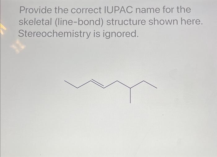 Solved Provide the correct IUPAC name for the skeletal | Chegg.com