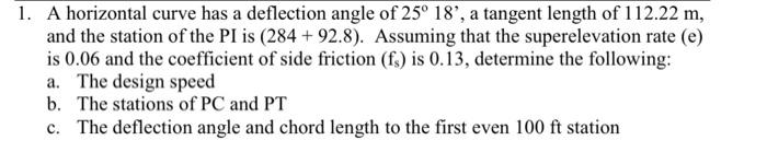 Solved 1. A horizontal curve has a deflection angle of 25° | Chegg.com