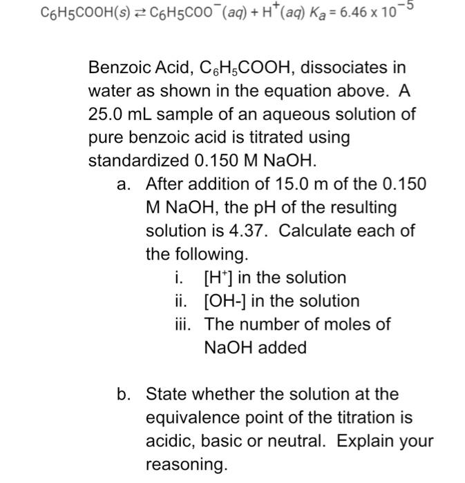 Solved C6H5COOH(s) Z C6H5000 (aq) + H+ (aq) Ka = 6.46 x 10 | Chegg.com