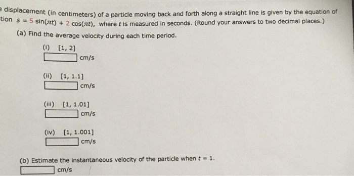Solved displacement (in centimeters) of a particle moving | Chegg.com