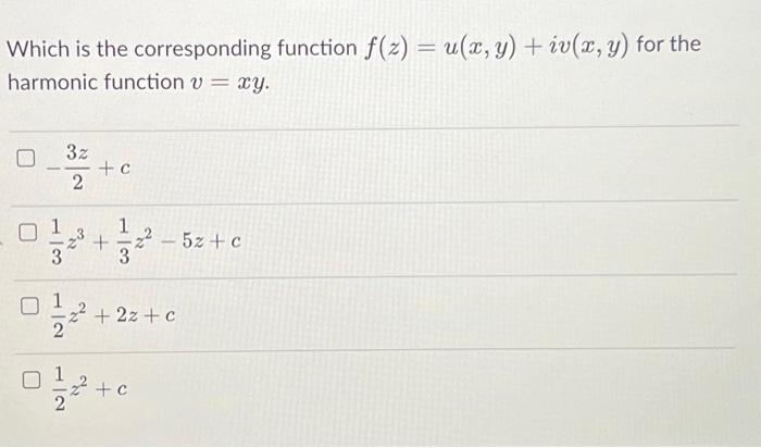 Solved Which is the corresponding function f(z) = u(x, y) + | Chegg.com