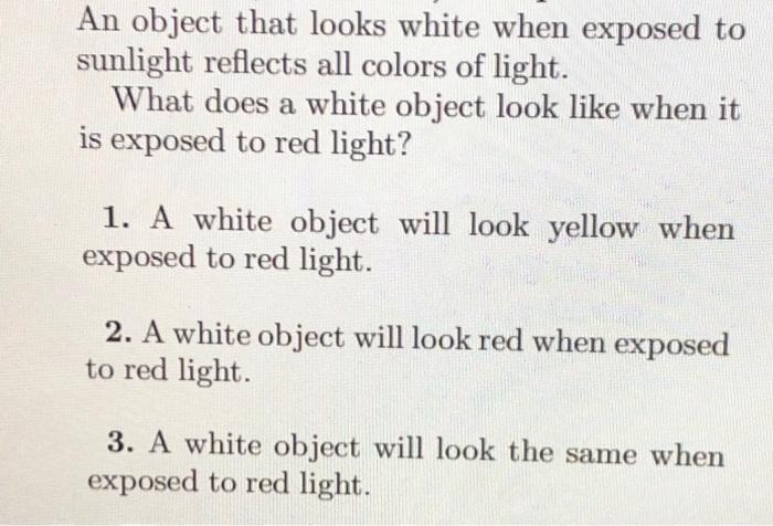 Solved An object that looks white when exposed to sunlight | Chegg.com