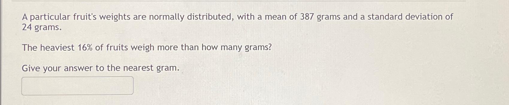 A particular fruit's weights are normally | Chegg.com