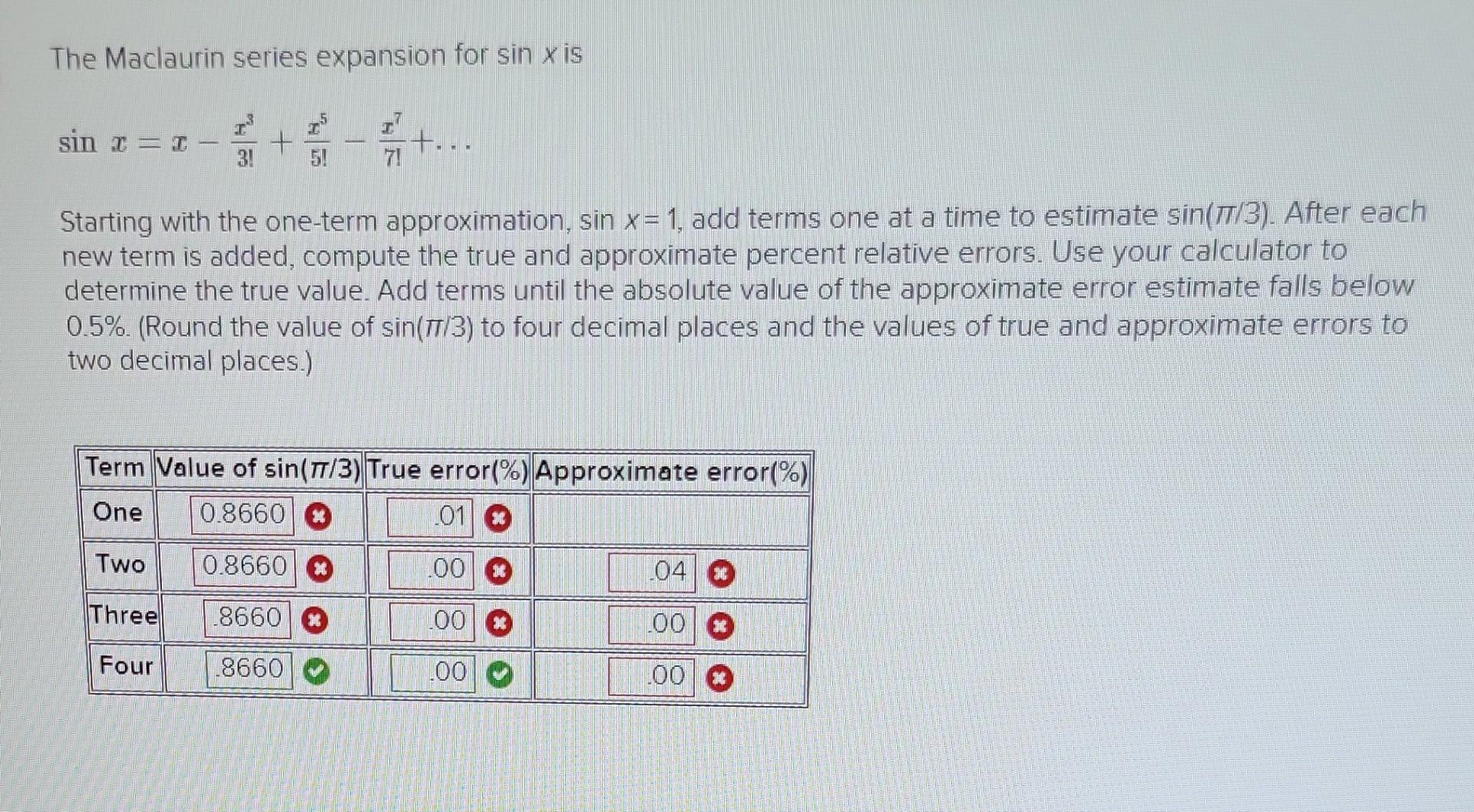 Solved The Maclaurin series expansion for sinx is | Chegg.com