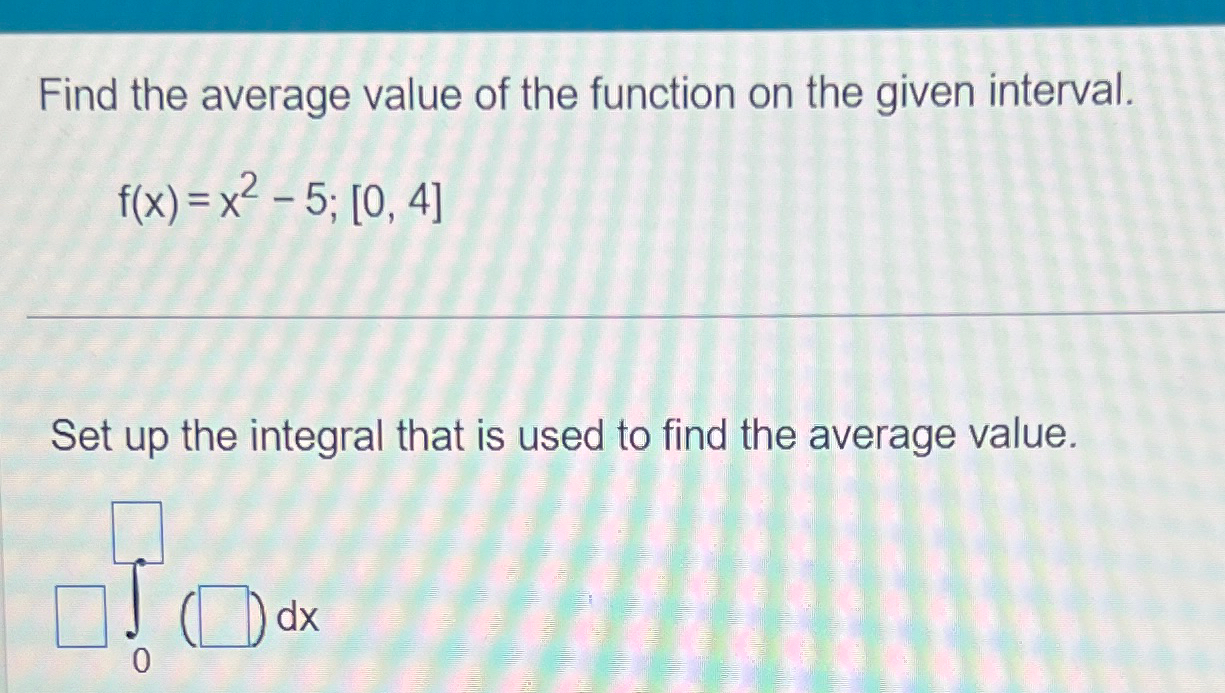 Solved Find the average value of the function on the given | Chegg.com