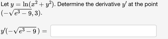 Solved Let y=ln(x2+y2). Determine the derivative y′ at the | Chegg.com