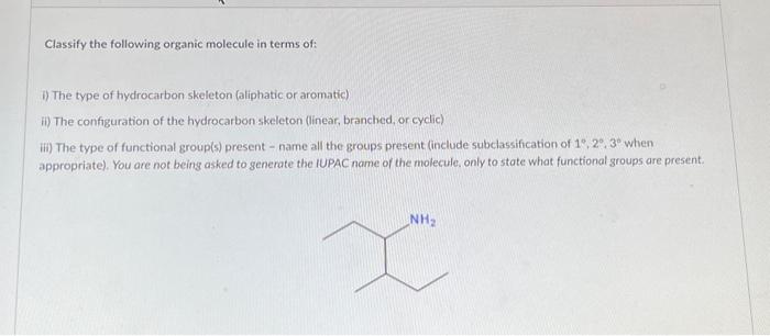 Solved Classify the following organic molecule in terms of: | Chegg.com