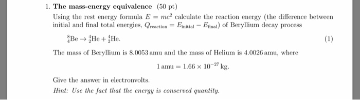 Solved 1. The mass-energy equivalence (50 pt) Using the rest | Chegg.com