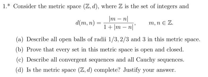 Solved * Consider the metric space (Z,d), where Z is the set | Chegg.com