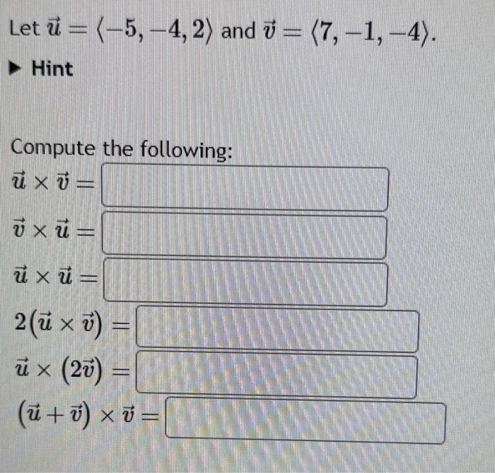 Solved Let u = (-5, -4, 2) and ₹ = (7, —1, –4). i Hint | Chegg.com Solved Let u = (-5, -4, 2) and ₹ = (7, —1, –4). i Hint | Chegg.com