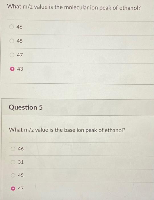 Solved What m/z value is the molecular ion peak of ethanol? | Chegg.com